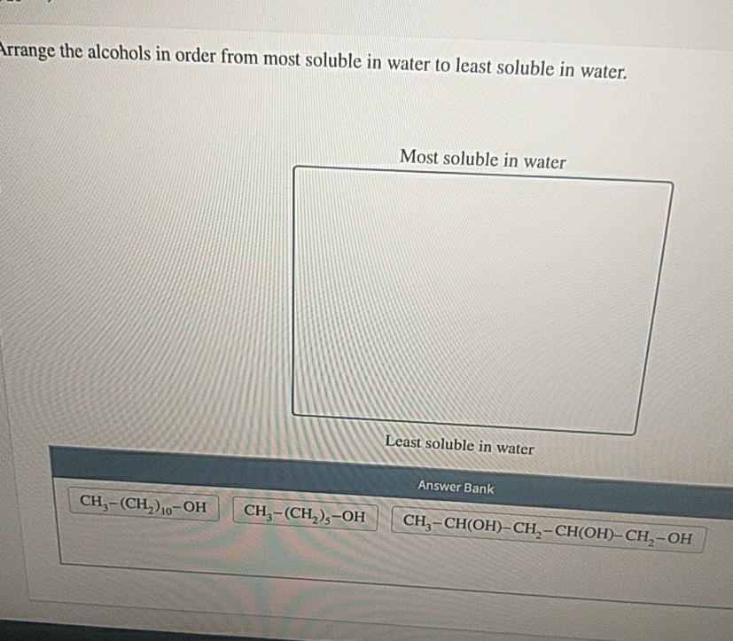 Solved Arrange the alcohols in order from most soluble in | Chegg.com