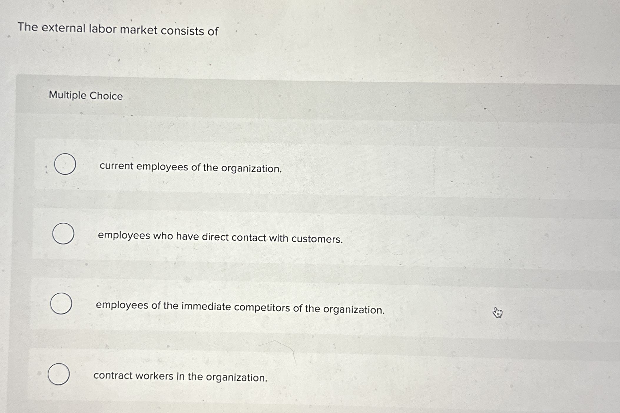 The external labor market consists ofMultiple Choice | Chegg.com