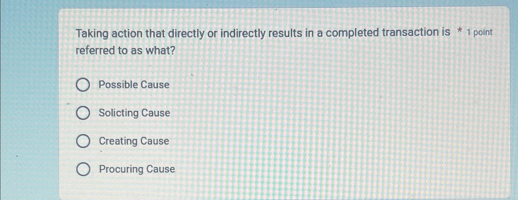 Solved Taking action that directly or indirectly results in | Chegg.com