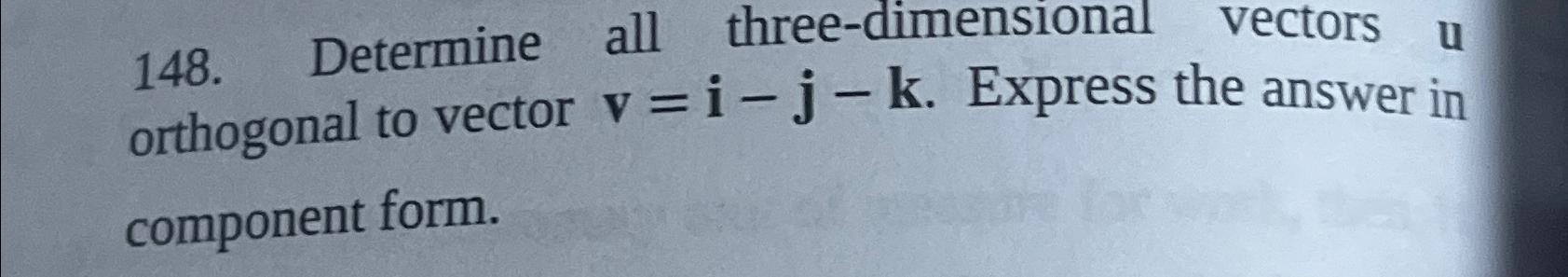 Solved Determine all three-dimensional vectors u orthogonal | Chegg.com