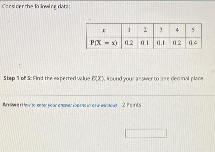 Solved Consider the following data: x 1 2 3 4 5 P(X = x) 0.2 | Chegg.com