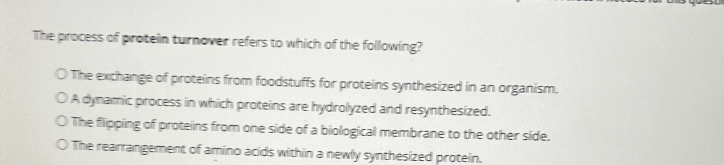 Solved The process of protein turnover refers to which of | Chegg.com