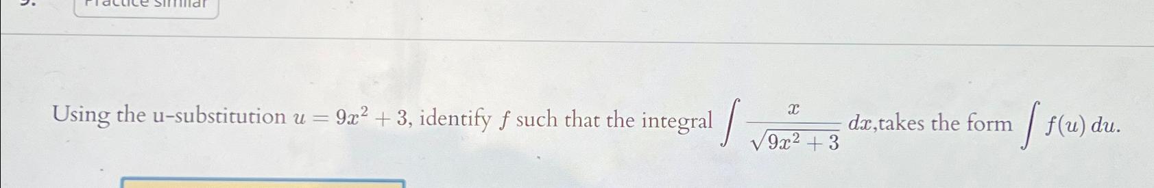 Solved Using the u-substitution u=9x2+3, ﻿identify f ﻿such | Chegg.com