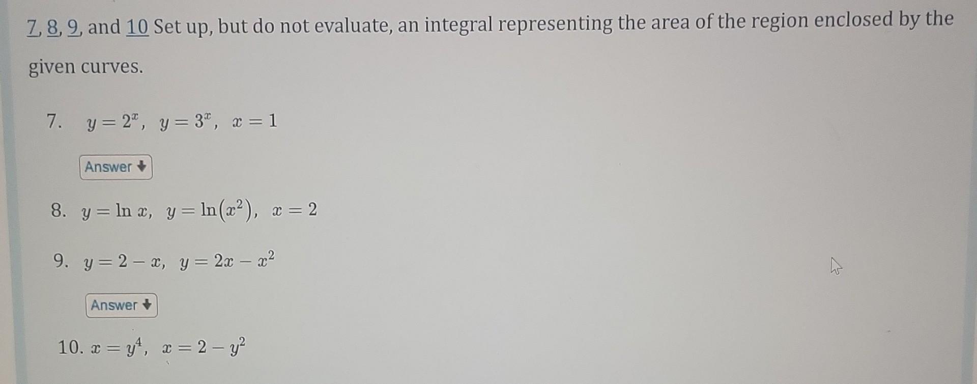 Solved Z,8,9 and 10 Set up, but do not evaluate, an integral | Chegg.com