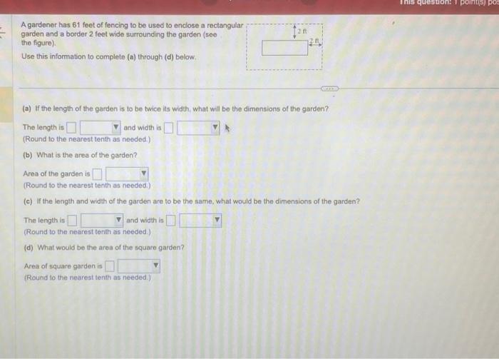 Solved A gardener has 61 feet of fencing to be used to | Chegg.com