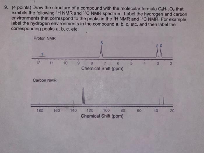 Solved 9. (4 points) Draw the structure of a compound with | Chegg.com Solved 9. (4 points) Draw the structure of a compound with | Chegg.com