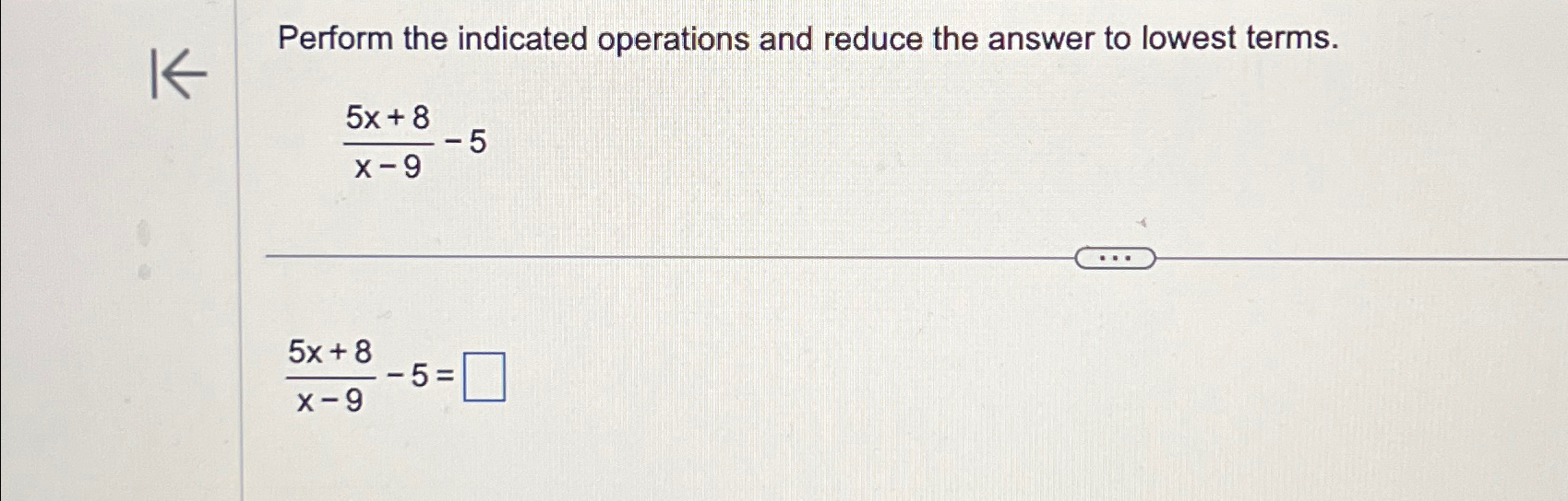 Solved Perform the indicated operations and reduce the | Chegg.com