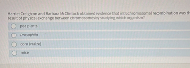 Solved Harriet Creighton and Barbara McClintock obtained | Chegg.com