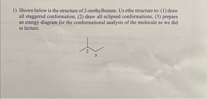 Solved 1) Shown below is the structure of 2-methylbutane. Us | Chegg.com