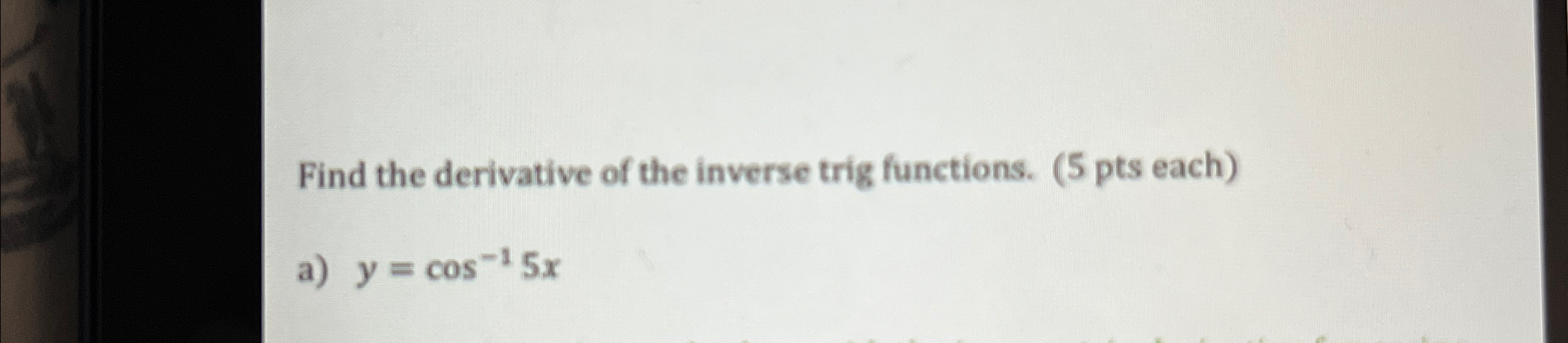 Solved Find the derivative of the inverse trig functions. (5 | Chegg.com