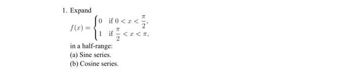 Solved 1. Expand f(x)={01 if 0 | Chegg.com