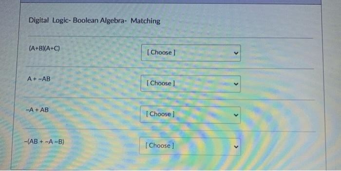 Solved Digital Logic- Boolean Algebra - Matching (A+BXA+C) | Chegg.com