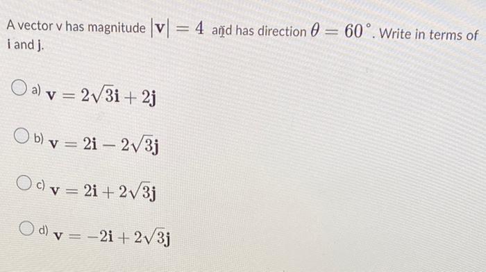 Solved A vector v has magnitude ∣v∣=4 añd has direction | Chegg.com