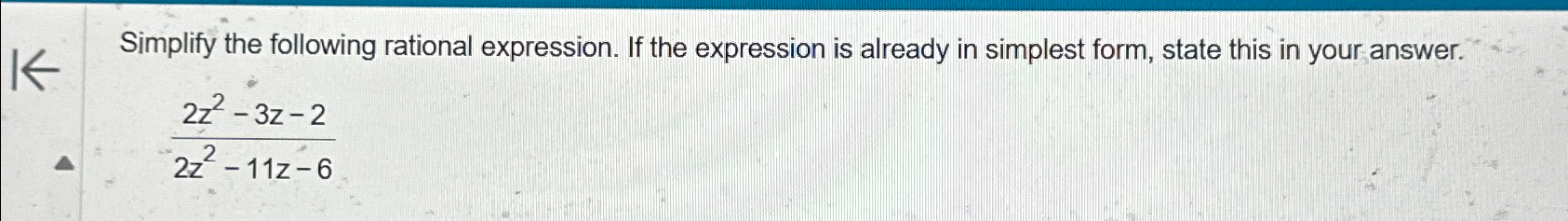 Solved Simplify the following rational expression. If the | Chegg.com