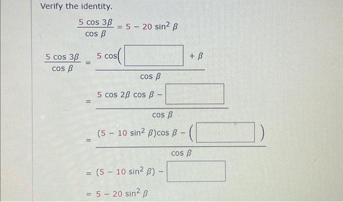 Solved Verify the identity. 5 cos 3ß cos B 5 cos 30 cos B = | Chegg.com