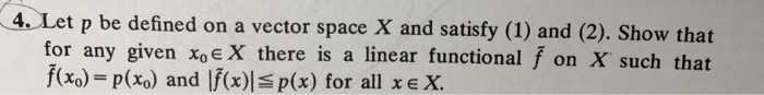 Solved 4. Let p be defined on a vector space X and satisfy | Chegg.com