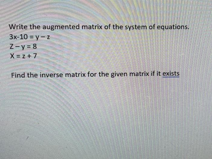 Solved Write the augmented matrix of the system of | Chegg.com