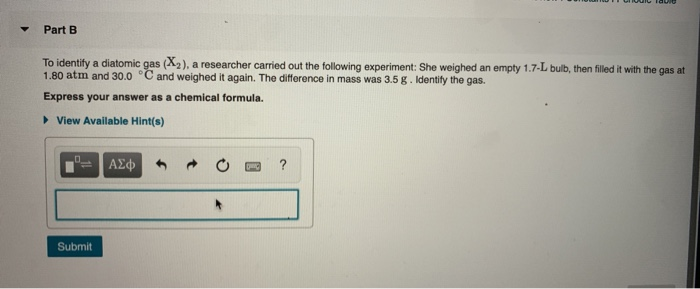 Solved Part B To identify a diatomic gas (X2), a researcher | Chegg.com