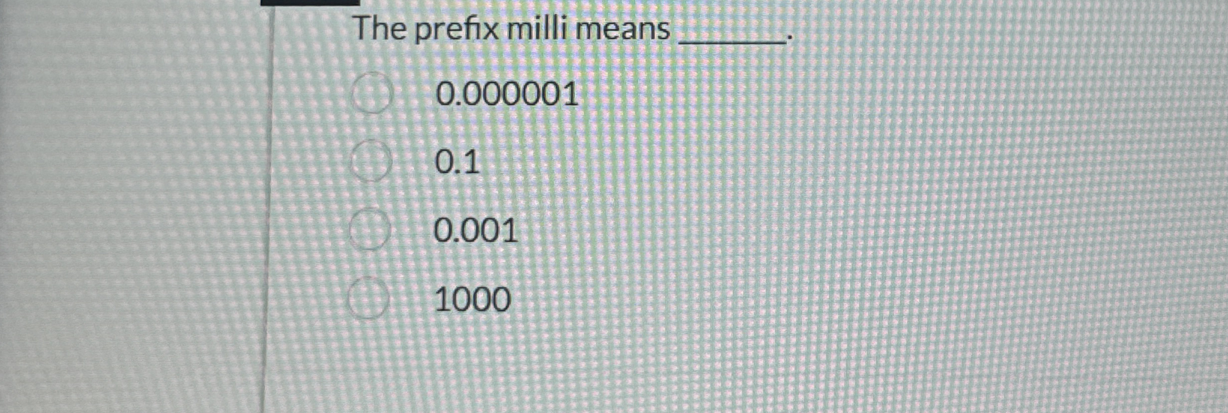 Solved The prefix milli means q,0.0000010.10.0011000 | Chegg.com