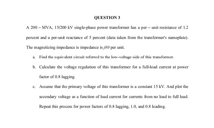 Solved QUESTION 3 A 200 - MVA, 15/200 kV single-phase power | Chegg.com