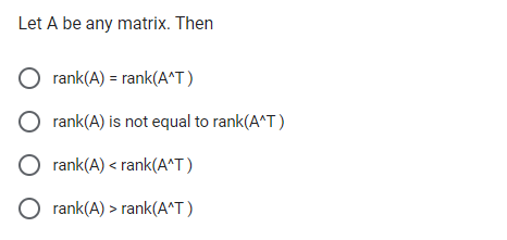 Solved Let A ﻿be any matrix. Thena. ﻿rank(A)=rank(AT)b. | Chegg.com