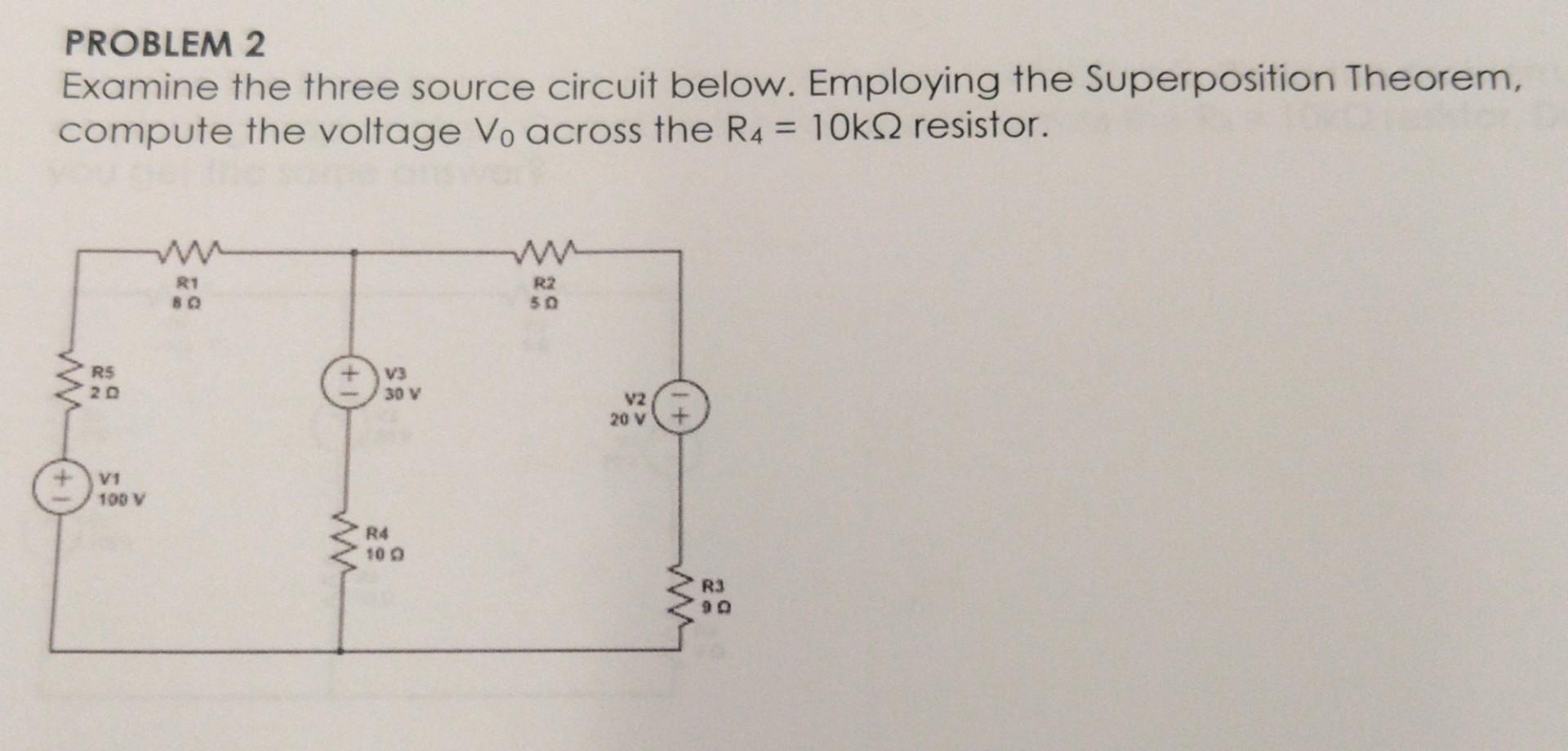 Solved PROBLEM 2 Examine the three source circuit below. | Chegg.com