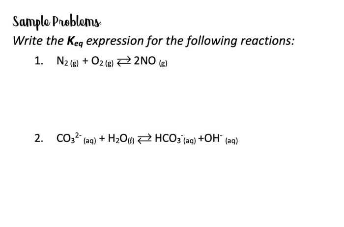 Solved Sample Problems Write the Keq expression for the | Chegg.com