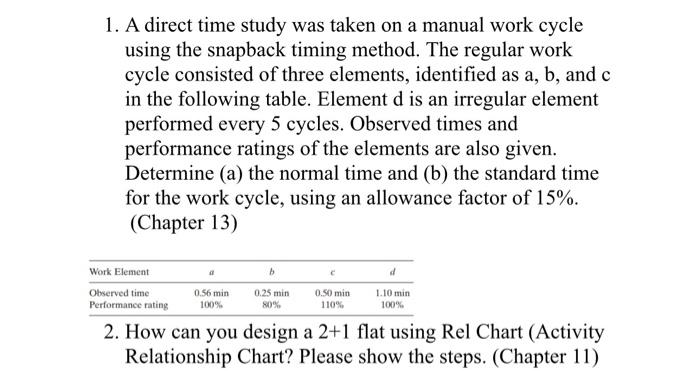 Solved 1. A direct time study was taken on a manual work | Chegg.com