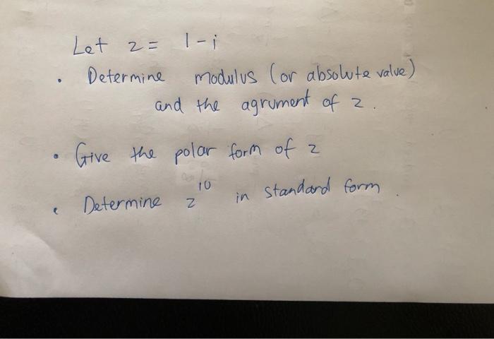 Solved Let 2= 1-i Determine modulus (or absolute value) and | Chegg.com