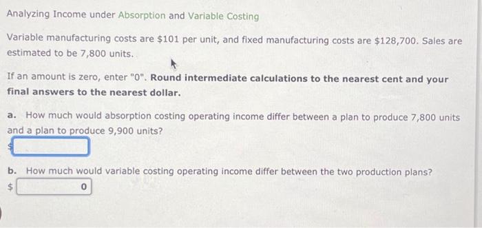 Solved Analyzing Income under Absorption and Variable | Chegg.com