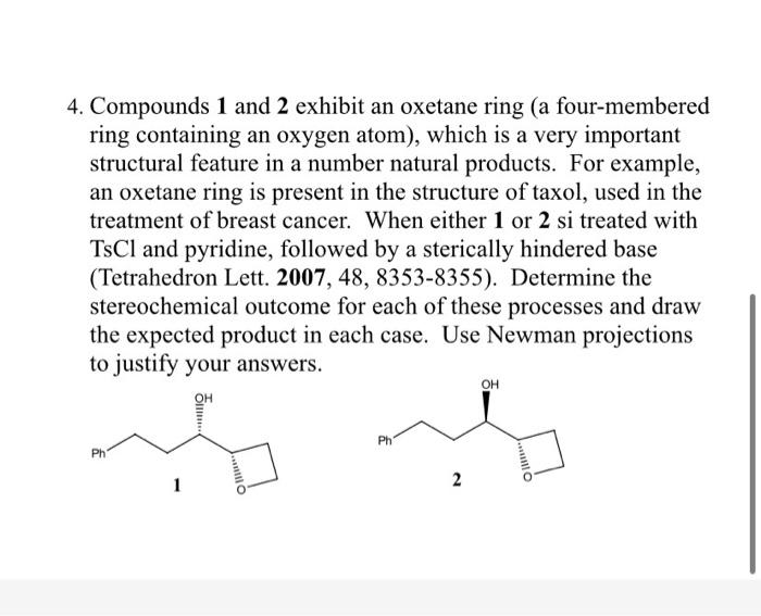 Solved 4. Compounds 1 and 2 exhibit an oxetane ring (a | Chegg.com