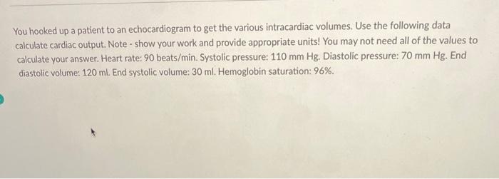 Solved You hooked up a patient to an echocardiogram to get | Chegg.com