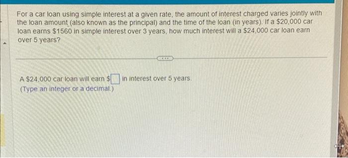 Solved For a car loan using simple interest at a given rate, | Chegg.com