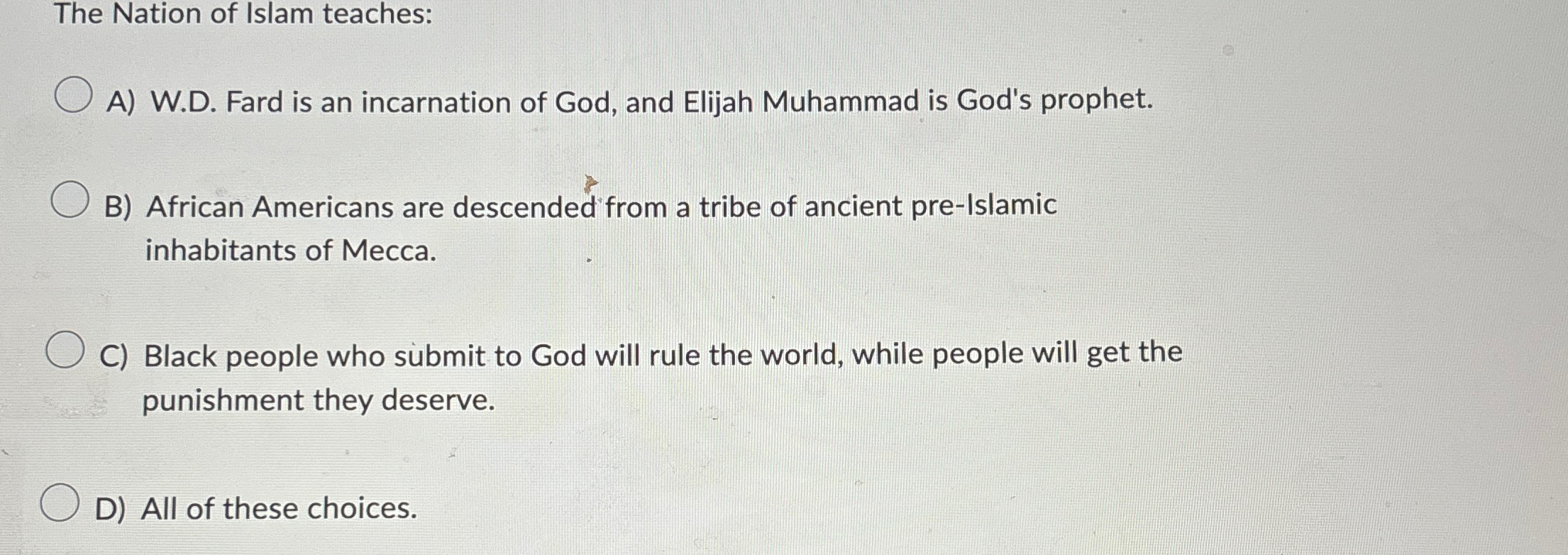 Solved The Nation of Islam teaches:A) ﻿W.D. ﻿Fard is an | Chegg.com