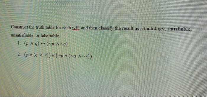 Solved Construct the truth table for each wff, and then | Chegg.com