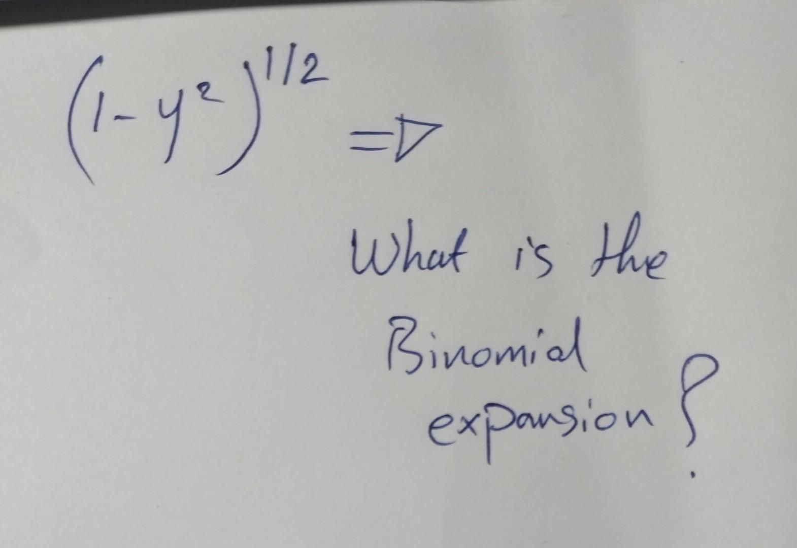 Solved (1−y2)1/2=∇ What is the Binomial expansion } | Chegg.com