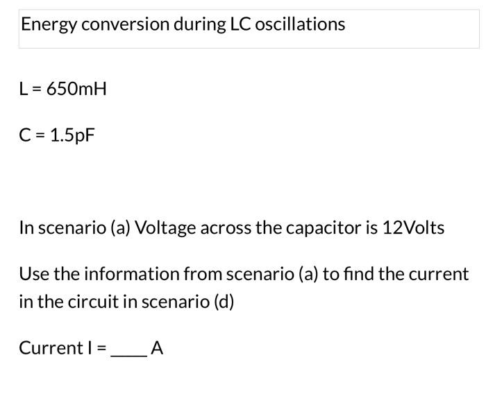 Solved Energy conversion during LC oscillations L = 650mH C | Chegg.com