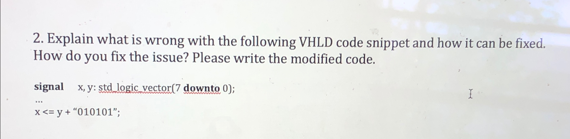 Solved Explain what is wrong with the following VHLD code | Chegg.com