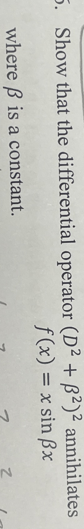 Solved Show that the differential operator (D2+β2)2 | Chegg.com