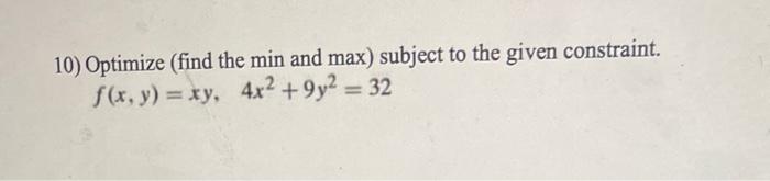 Solved 10) Optimize (find the min and max) subject to the | Chegg.com