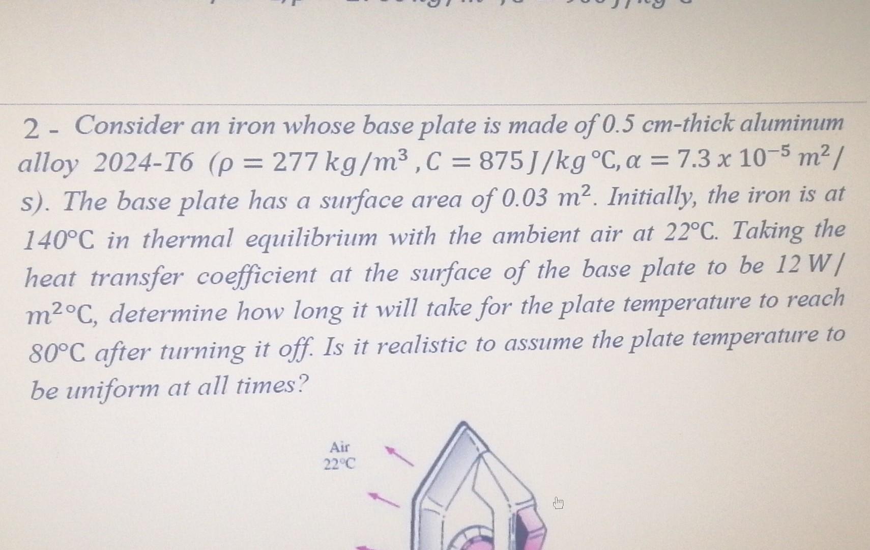 Solved 2 - Consider an iron whose base plate is made of 0.5 | Chegg.com