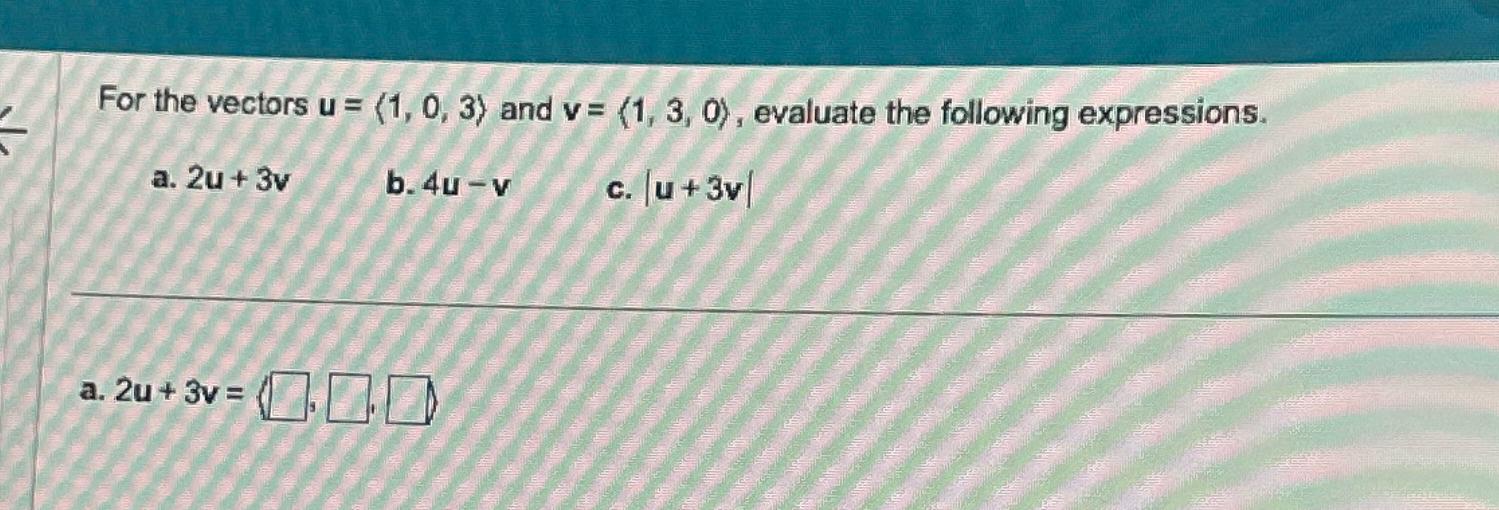 Solved For the vectors u=(:1,0,3:) ﻿and v=(:1,3,0:), | Chegg.com