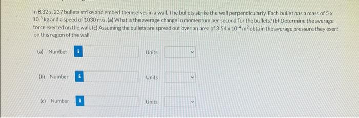Solved In 8.32 s.237 bullets strike and embed themselves in | Chegg.com