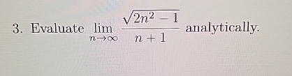 Solved Evaluate limn→∞2n2-12n+1 ﻿analytically. | Chegg.com