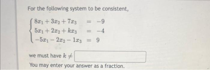 Solved For the following system to be consistent, | Chegg.com