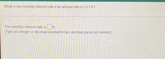 Solved What is the monthly interest rate if an annual rate | Chegg.com