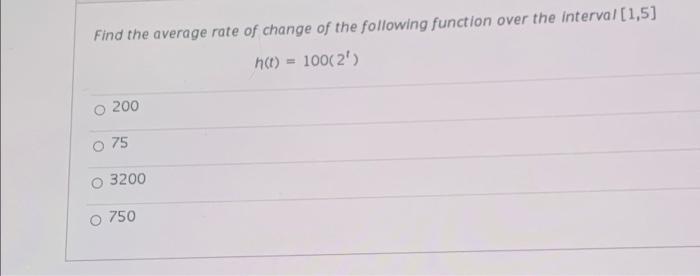 Solved Find the average rate of change of the following | Chegg.com