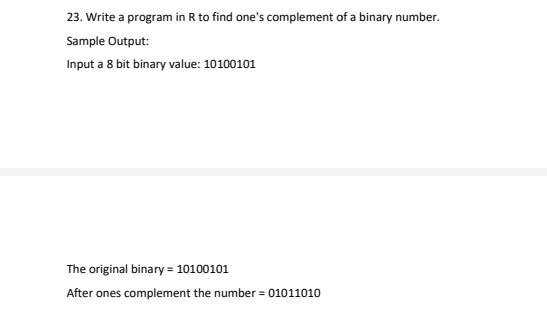 Solved 23. Write a program in to find one's complement of a | Chegg.com