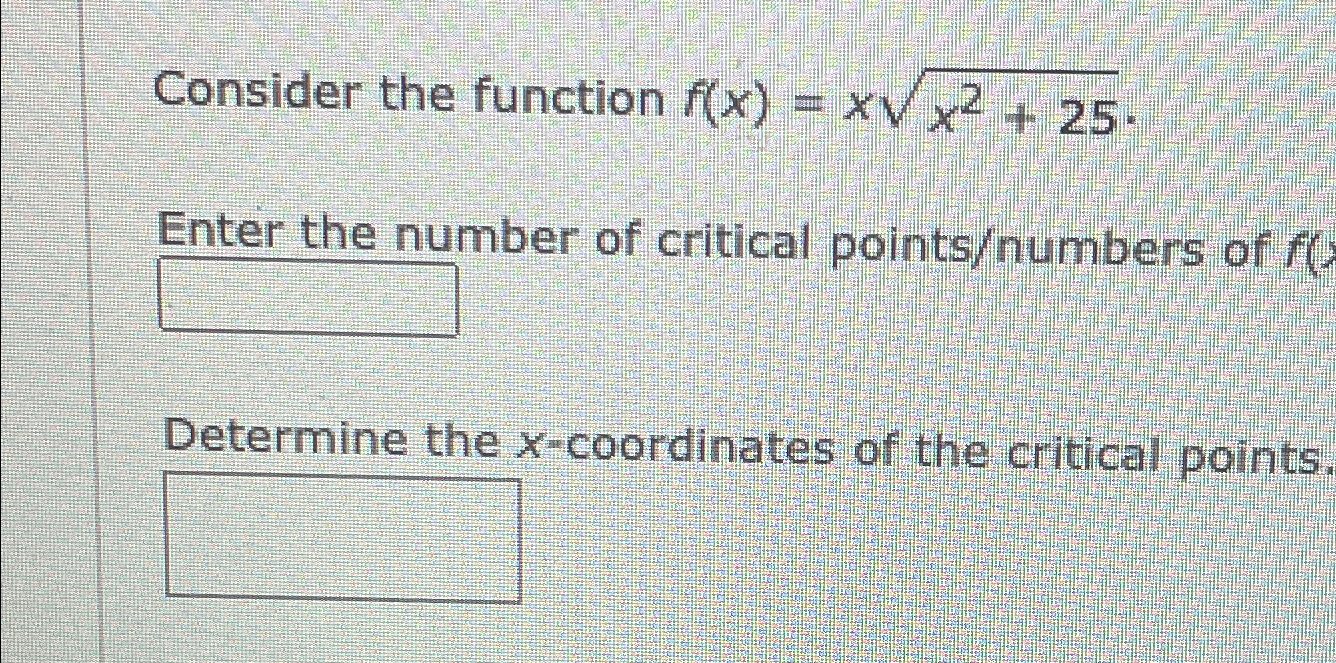 Solved Consider the function f(x)=xx2+252 ﻿Determine the | Chegg.com
