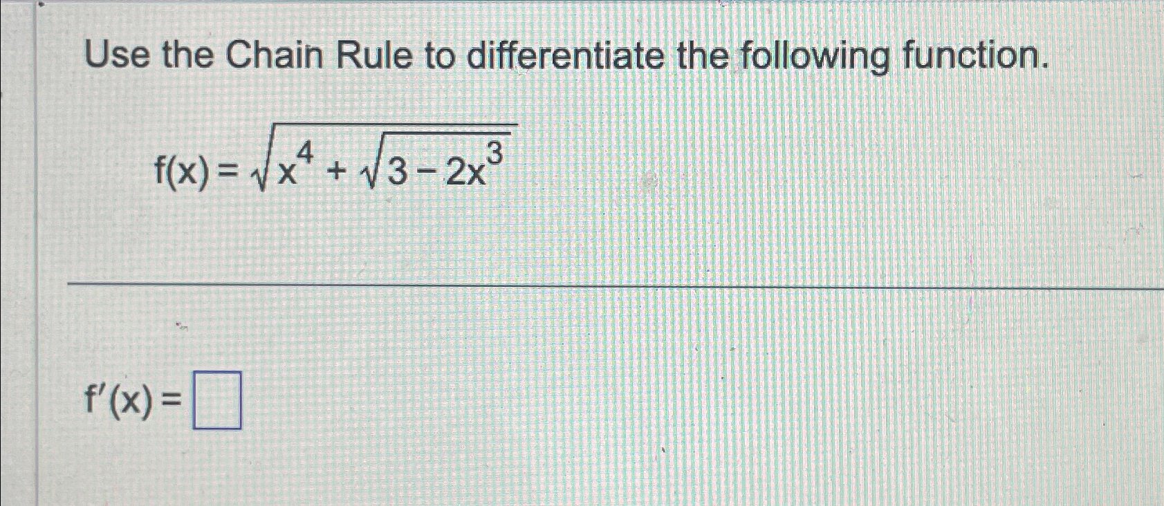 Solved Use the Chain Rule to differentiate the following | Chegg.com